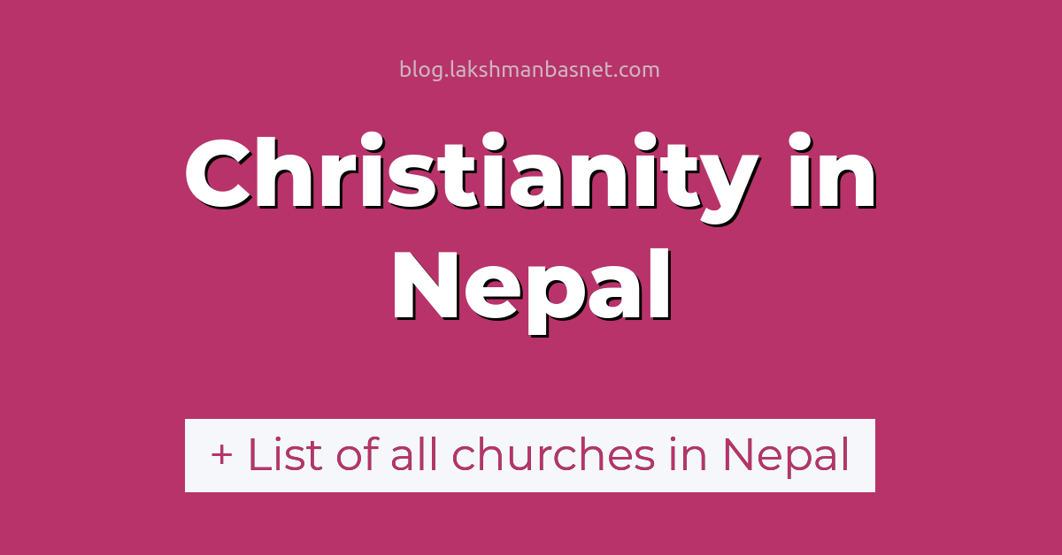 All About Christianity in Nepal with Church List