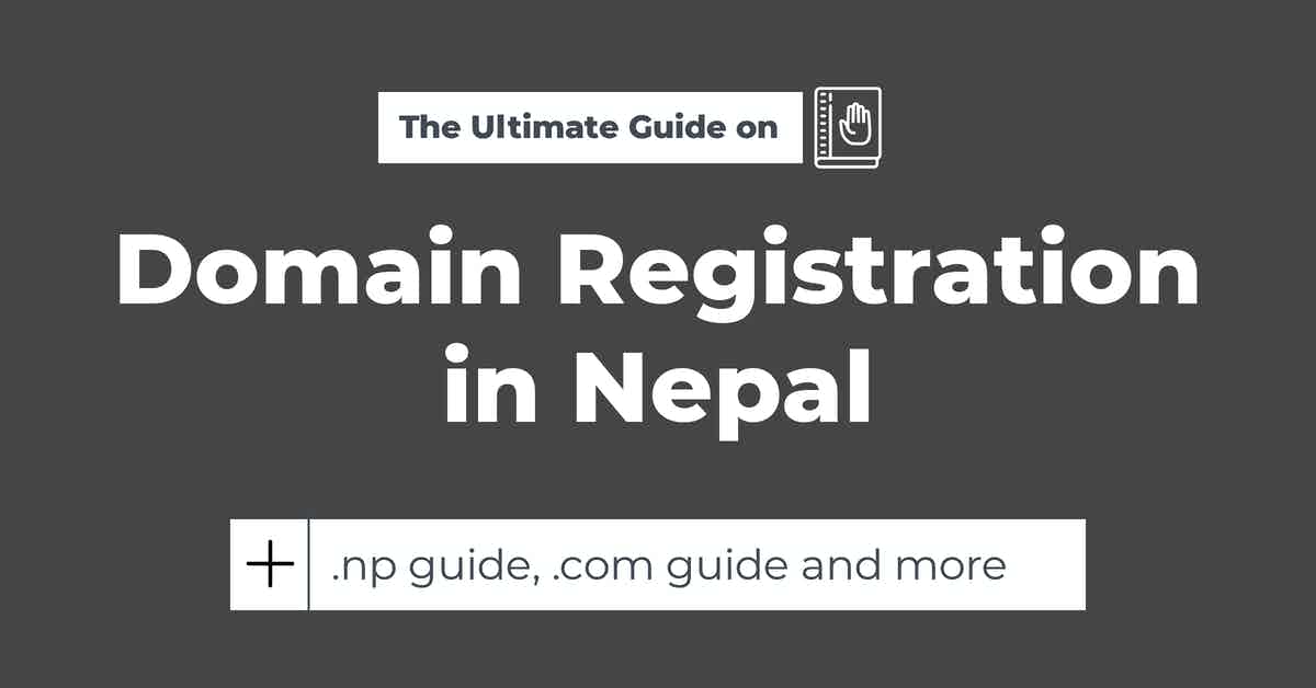 Here’s how to register a domain in Nepal in 2022 - [Ultimate Guide]